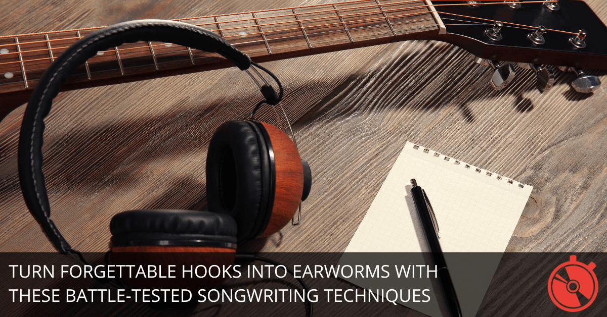 5 Proven Hacks to Make Your Chorus Stick in the Listener’s Head - Speed Songwriting