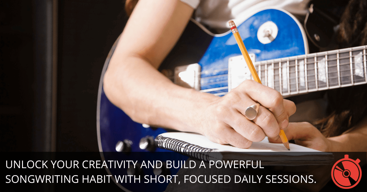 How 10 Minutes a Day Can Transform Your Songwriting - Speed Songwriting
