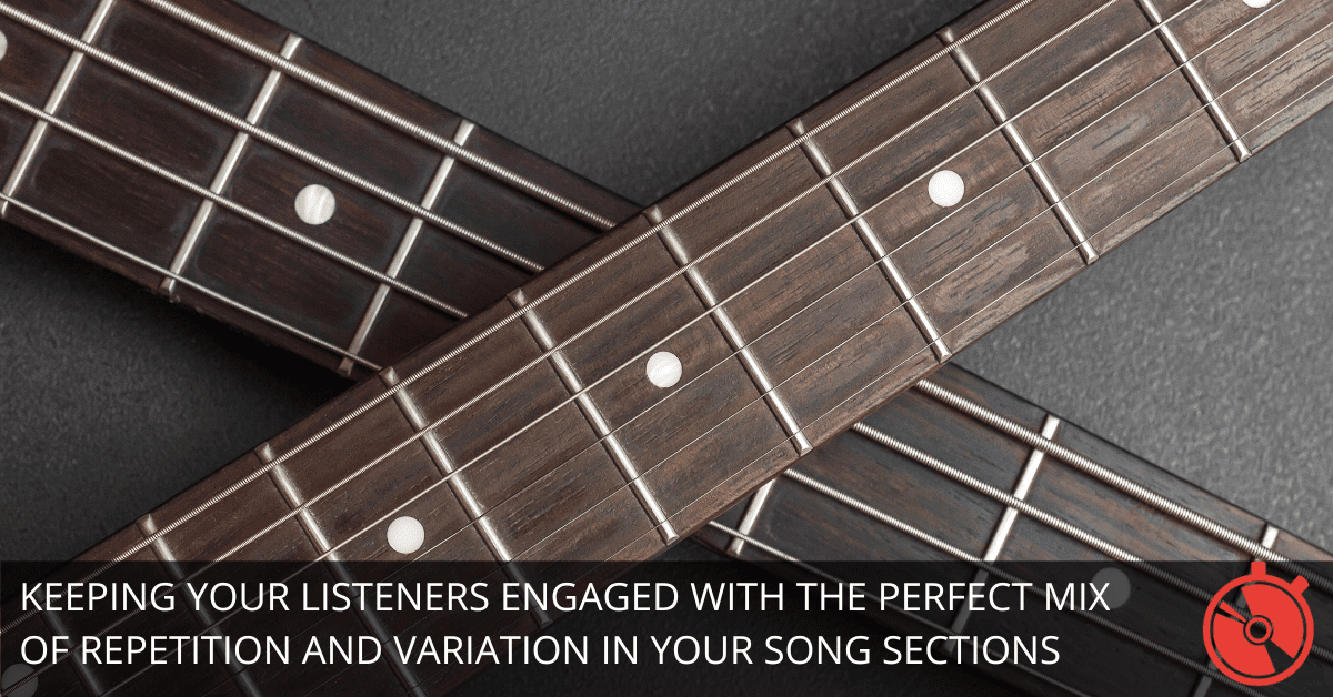 Songwriting Guide: Repetition, Variation, and Transitions in Songs ...