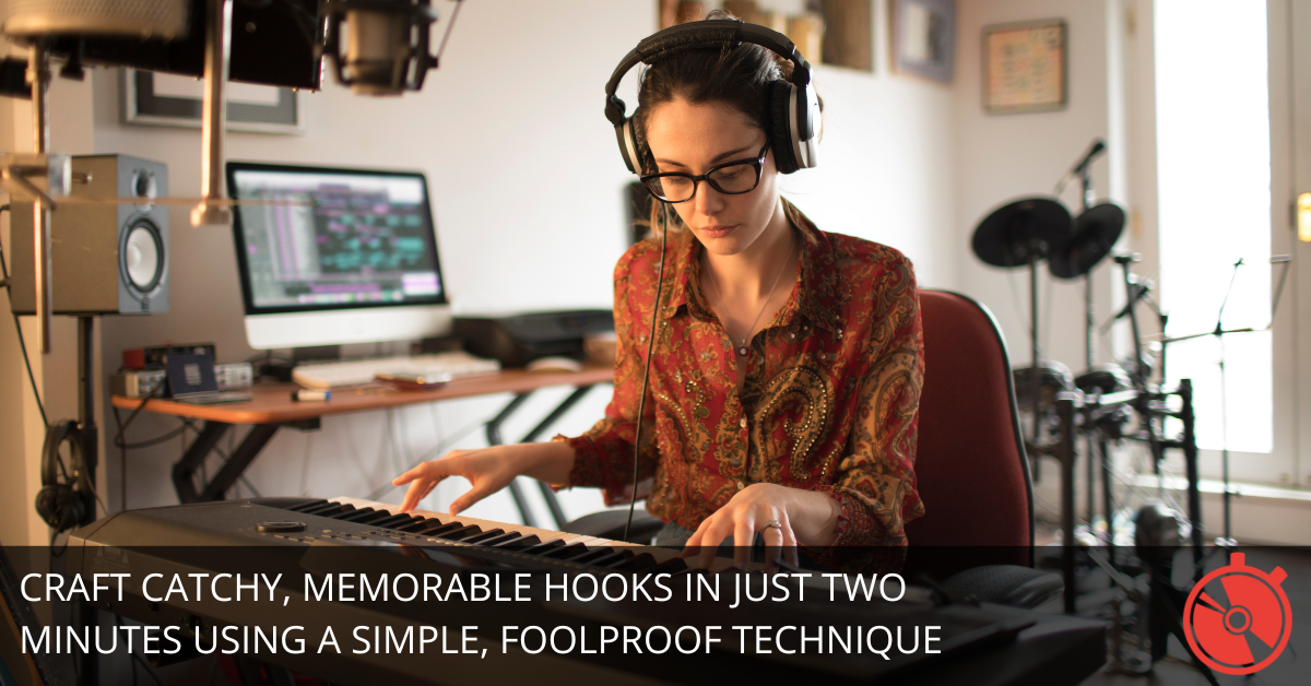 The 2-Minute Hookwriting Hack That Works Every Time - Speed Songwriting