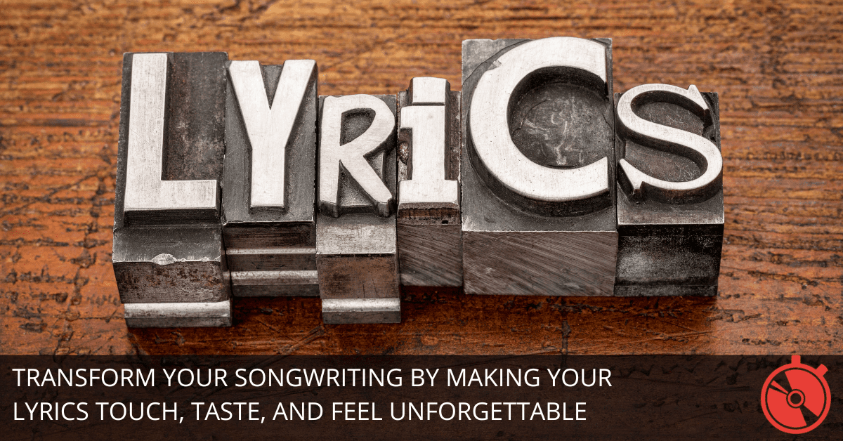 Unlock Creativity with 7 Sensory Words to Use in Your Lyrics - Speed Songwriting