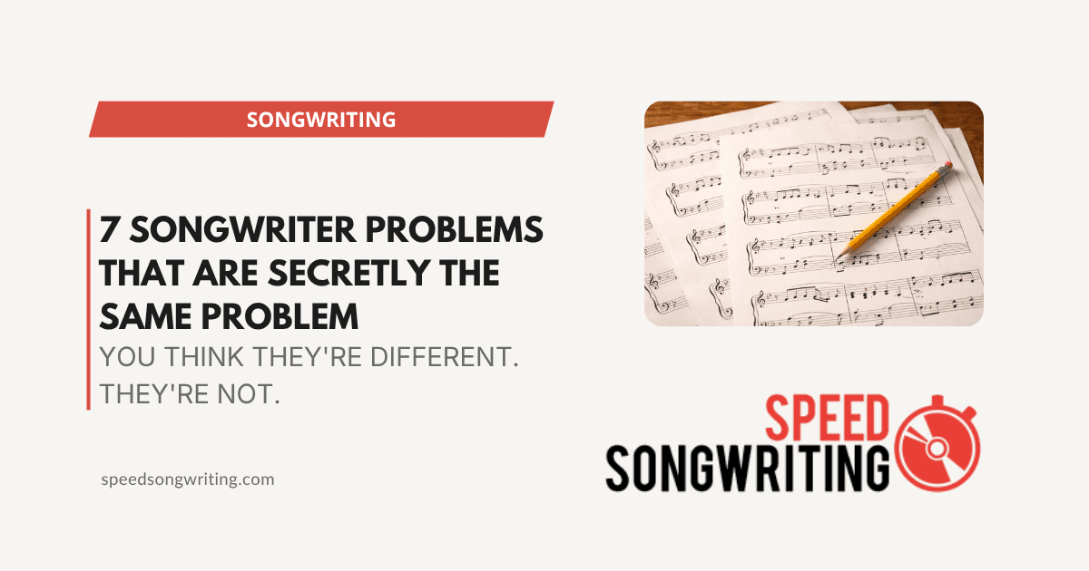 7 Songwriter Problems That Are Secretly the Same Problem - Speed ...